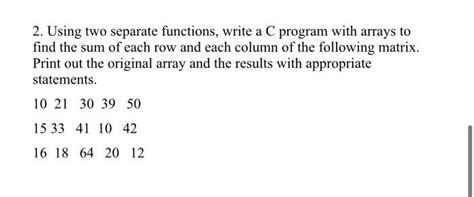 Solved 2 Using Two Separate Functions Write A C Program