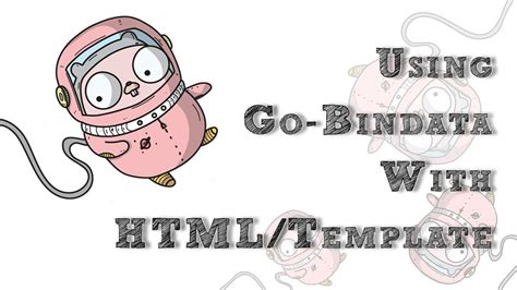 Using Go Bindata With Htmltemplate Youtube