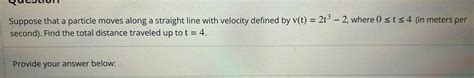 [answered] suppose that a particle moves along a straight line with