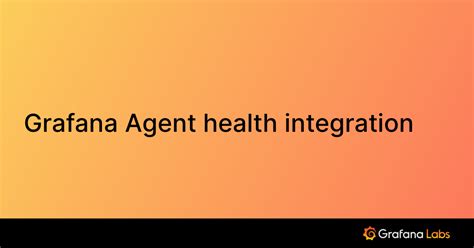 Grafana Agent Health Integration Grafana Cloud Documentation
