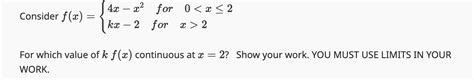 Solved Consider f(x)={4x-x2 for 02For which value of kf(x) | Chegg.com