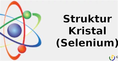 Struktur Kristal ☢️ Selenium Se 2021