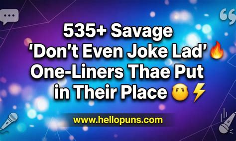 535 Savage Dont Even Joke Lad One Liners That Put People In Their Place