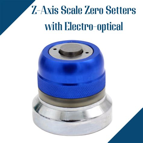 Z Axis Scale Zero Setters With Electro Optical มีดกลึง ชลบุรี Tools Shop