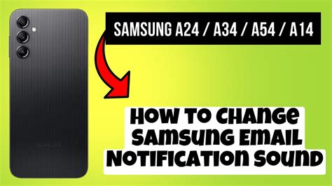 How To Change Samsung Email Notification Sound Samsung A24 A34 A54