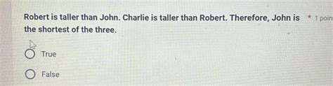 Robert Is Taller Than John Charlie Is StudyX