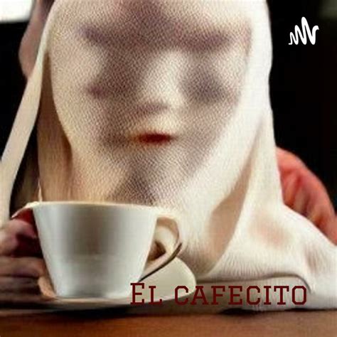 El cafecito Misterio Casos criminales Psicología Podcast on Spotify