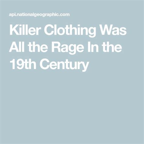 Killer Clothing In The 19th Century