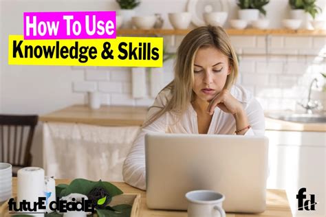 How Do You Use Knowledge And Skills 10 Steps Career Internships