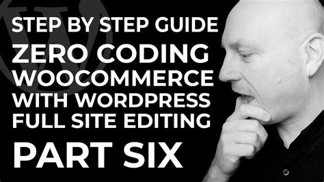 Zero Coding Woocommerce 8 With Wordpress 63 Full Site Editing Part