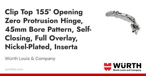 Clip Top 155° Opening Zero Protrusion Hinge 45mm Bore Pattern Self Closing Full Overlay