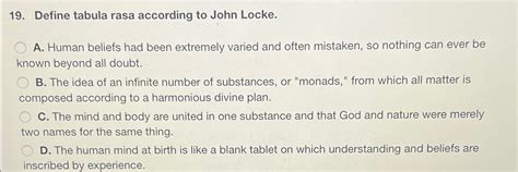 Solved Define Tabula Rasa According To John Locke A ﻿human