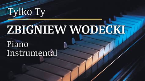 Zbigniew Wodecki Ty Piano Karaoke Version Youtube