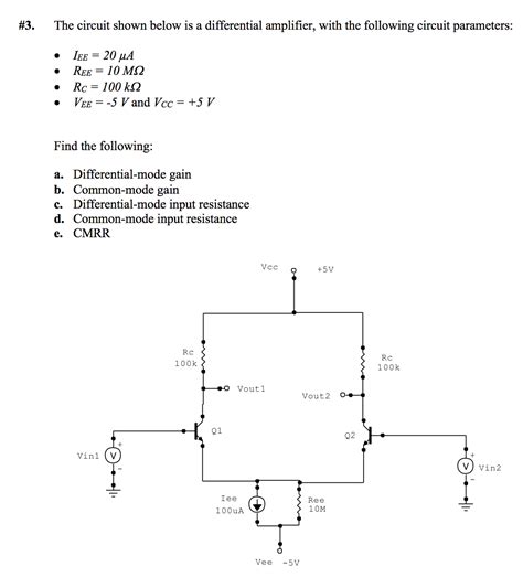 Solved The Circuit Shown Below Is A Differential Amplifier