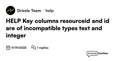 Help Key Columns Resourceid And Id Are Of Incompatible Types Text And Integer Drizzle Team