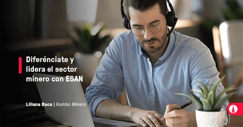 Diferénciate Y Lidera El Sector Minero Con Esan Conexión Esan