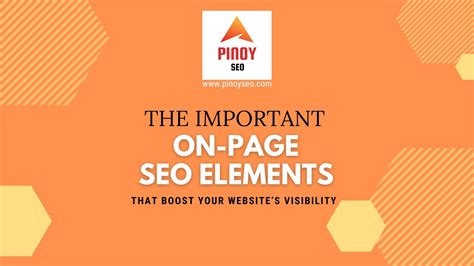 The Important On Page Seo Elements That Boost Your Websites Visibility