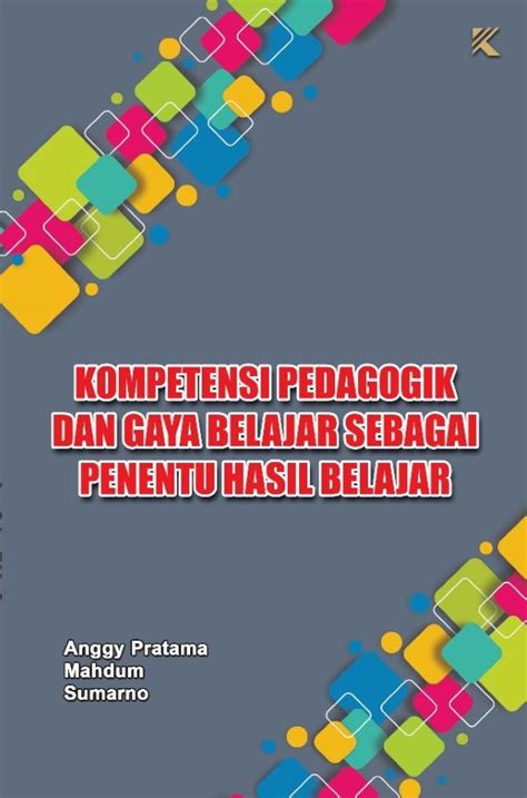 KOMPETENSI PEDAGOGIK DAN GAYA BELAJAR SEBAGAI PENENTU HASIL BELAJAR