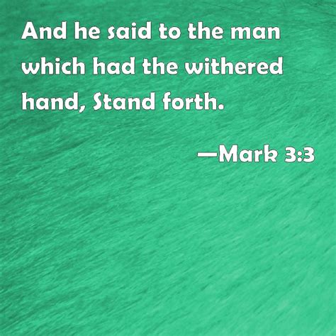 Mark 3 3 And He Said To The Man Which Had The Withered Hand Stand Forth
