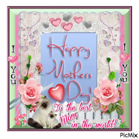 To The Best Mom In The World Happy Mothers Day Pictures Photos And