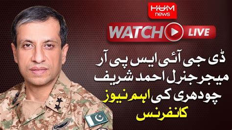 Dg Ispr Major General Ahmed Sharif Chaudhry Important News Conference