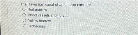 Solved The Haversian Canal Of An Osteon Containsred