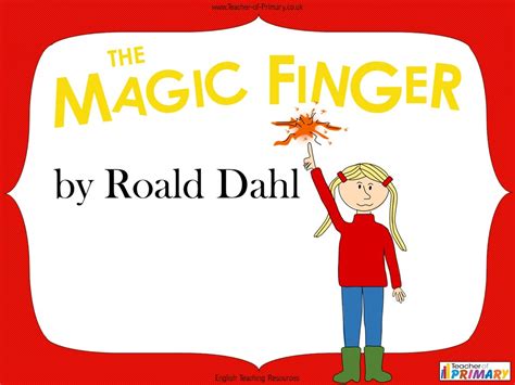 The Magic Finger By Roald Dahl Powerpoint And Worksheets Teaching