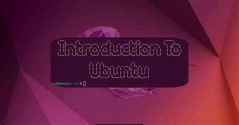 introducing ubuntu the popular and user friendly linux distribution factober