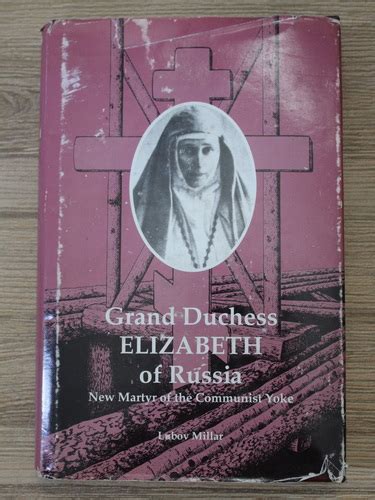Lubov Millar Grand Duchess Elizabeth Of Russia New Martyr Of The