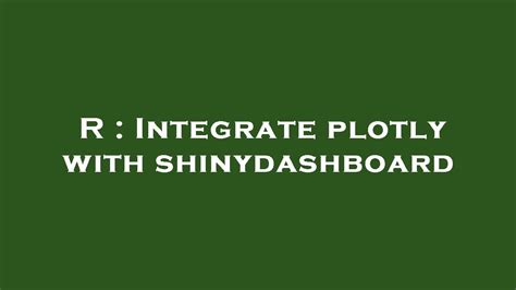 R Integrate Plotly With Shinydashboard Youtube