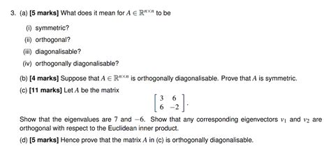 Solved 3 A 5 Marks What Does It Mean For A E Rnxn To Be Chegg