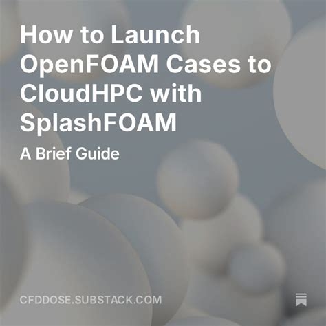 How To Launch Openfoam Cases To Cloudhpc With Splashfoam By Mohamed Aly Phd Sep 2024 Medium