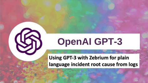 Using Gpt 3 For Plain Language Incident Root Cause From Logs Rsre