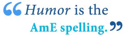 Humor Or Humour Whats The Difference Writing Explained