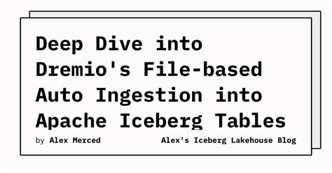 deep dive into dremio s file based auto ingestion into apache iceberg