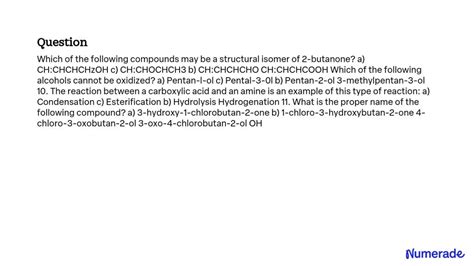 Solved Which Of The Following Compounds May Be A Structural Isomer Of