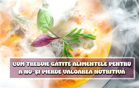 Cum Trebuie Gatite Alimentele Pentru A Nu Si Pierde Nutrientii Lataifas