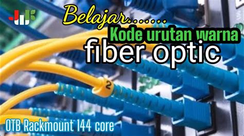 kode urutan warna core fiber optic 144 core youtube