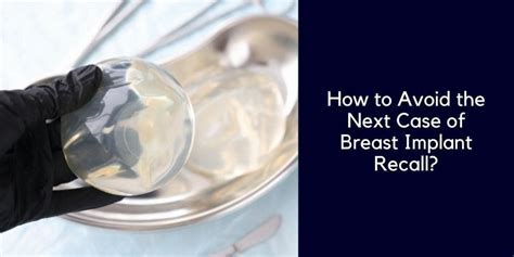 How To Avoid The Next Case Of Breast Implant Recall