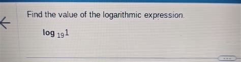 solved find the value of the logarithmic expression log191