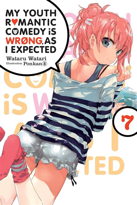 My Youth Romantic Comedy Is Wrong As I Expected Vol 7 Light Novel