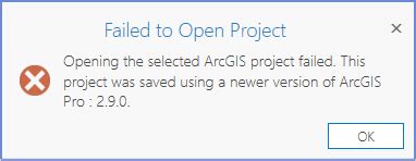 Error Opening The Selected ArcGIS Project Failed This Project Was Saved Using A Newer Ve