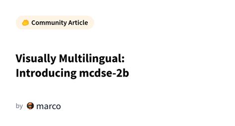 bagirthi bharath reddy on linkedin visually multilingual introducing mcdse 2b