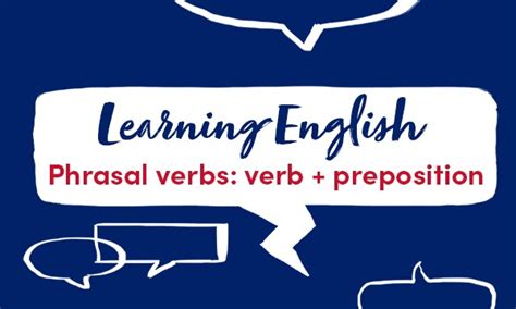 Phrasal Verbs Verb Preposition Collins Dictionary Language Blog