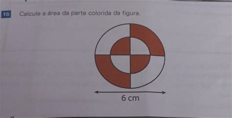 15 Calcule a área da parte colorida da figura 6 cm brainly br