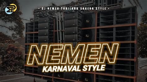 Dj Nemen Enak Buat Karnaval Style Thailand Sakera Media Project