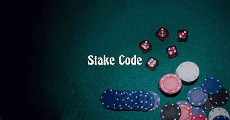 Stake Code Gagnez Gros Avec Votre Code