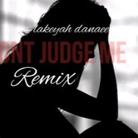 Stream Dont Judge Me Remix Lakeyah Danaee By Lakeyah Listen Online