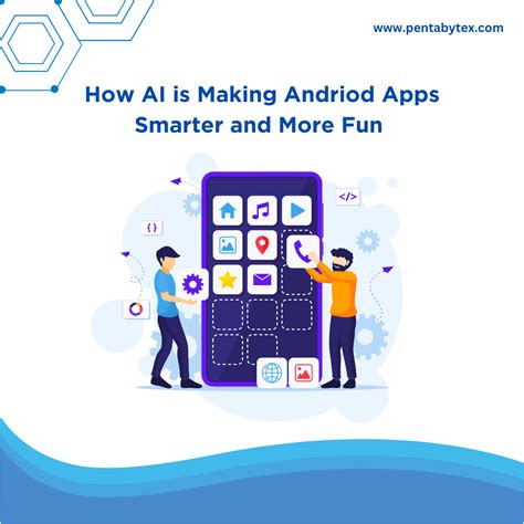 mobile app development how ai is making android apps smarter and more fun by pentabytex medium