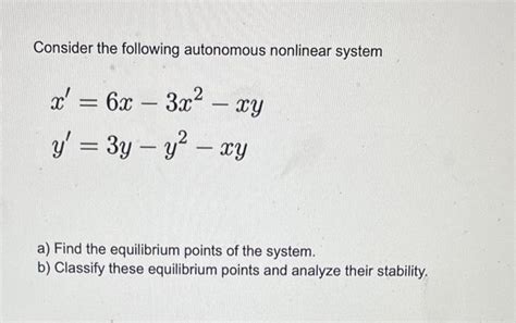 Solved Consider The Following Autonomous Nonlinear System Chegg